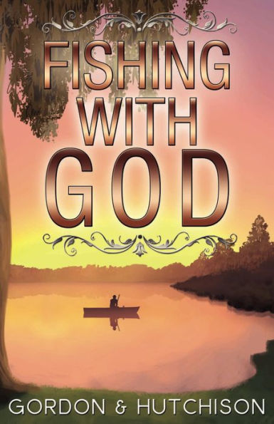 Fishing with God by Chris Gordon, Shane Hutchison, Emily Gordon | eBook ...