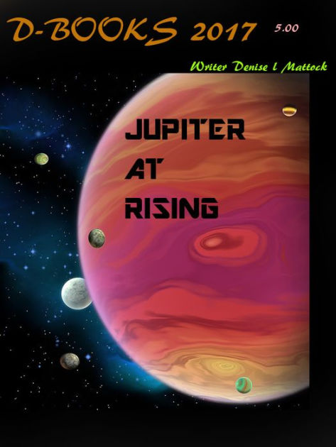 Jupiter at Rising by Denise Mattock | eBook | Barnes & Noble®