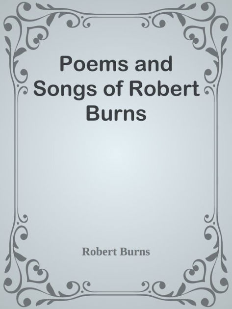 Poems and Songs of Robert Burns by Robert Burns | eBook | Barnes & Noble®