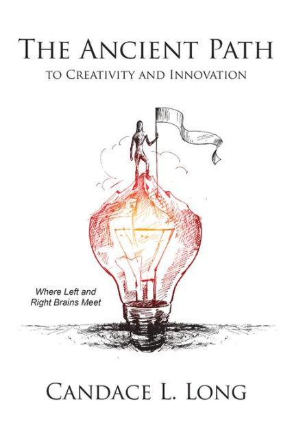 The Ancient Path To Creativity And Innovation by Candace Long | eBook ...