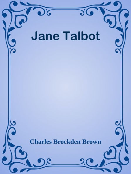 Jane Talbot by Charles Brockden Brown | eBook | Barnes & Noble®