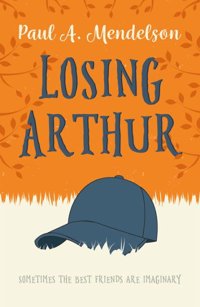 Losing Arthur by Paul A. Mendelson | eBook | Barnes & Noble®