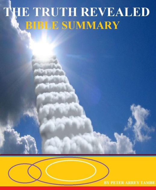 THE TRUTH REVEALED BIBLE SUMMARY by peter Tambe | eBook | Barnes & Noble®