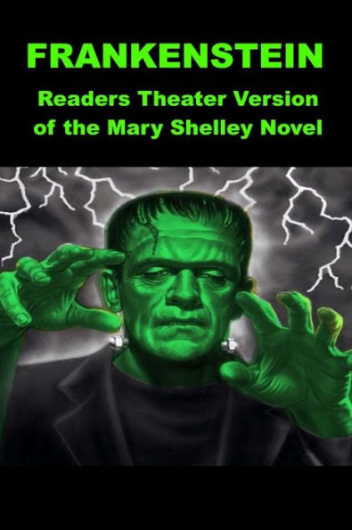 Frankenstein - Readers Theater Version by Mary Shelley, Charlene Ryan ...