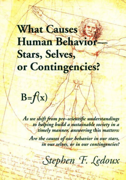 What Causes Human Behavior - Stars, Selves, Or Contingencies by Stephen ...