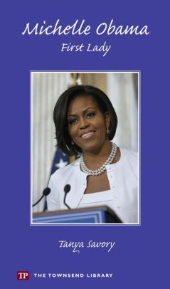 Michelle Obama: First Lady by Tanya Savory | NOOK Book (eBook) | Barnes ...