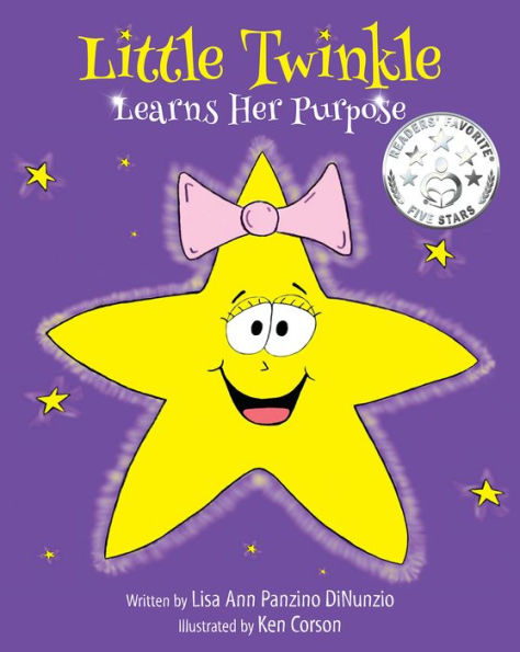 Little Twinkle Learns Her Purpose by Lisa Ann Panzino DiNunzio, Ken ...