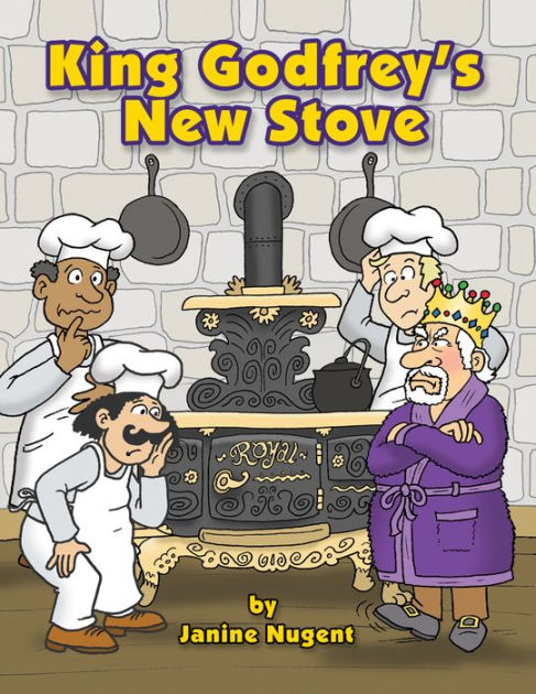 King Godfrey's New Stove by Janine Nugent, Paperback | Barnes & Noble®