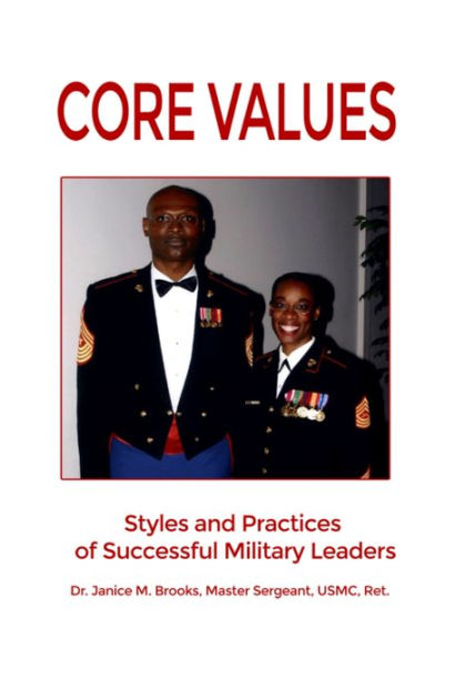 Core Values: Styles and Practices of Successful Military Leaders by Dr ...