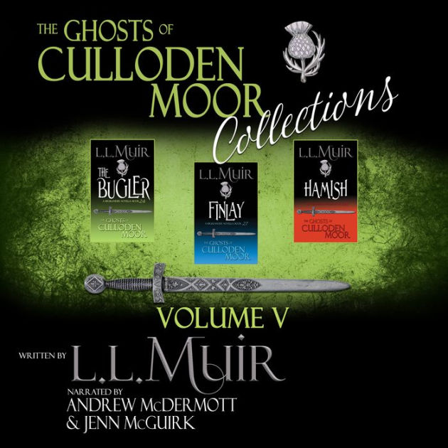 The Ghosts of Culloden Moor Collections: Volume V The by L.L. Muir ...