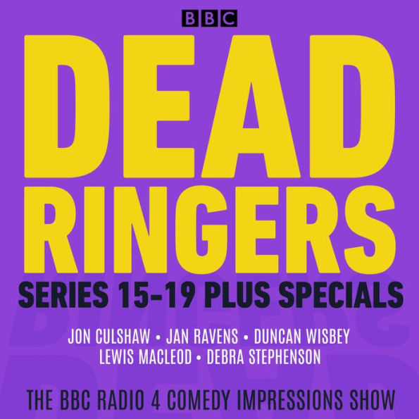 Dead Ringers: Series 15-19 Plus Specials: The BBC Radio 4 Impressions ...