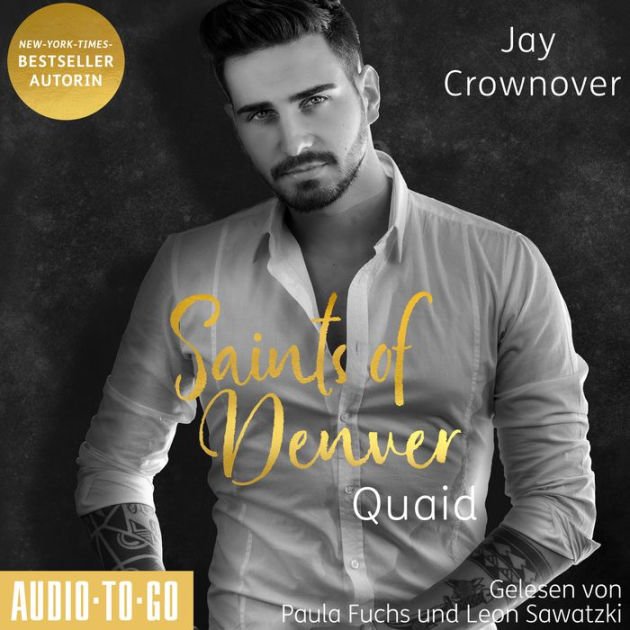 Quaid - Saints of Denver, Band 2 (ungekürzt) by Jay Crownover, Paula ...