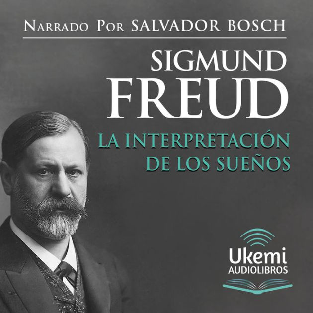 La interpretación de los sueños [The Interpretation of Dreams] by ...