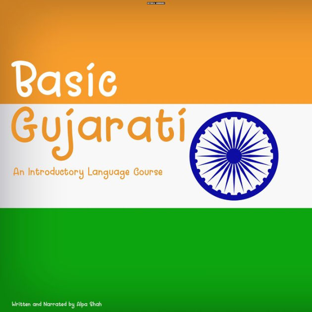 Basic Gujarati: An Introductory Language Course by Alpa Shah ...
