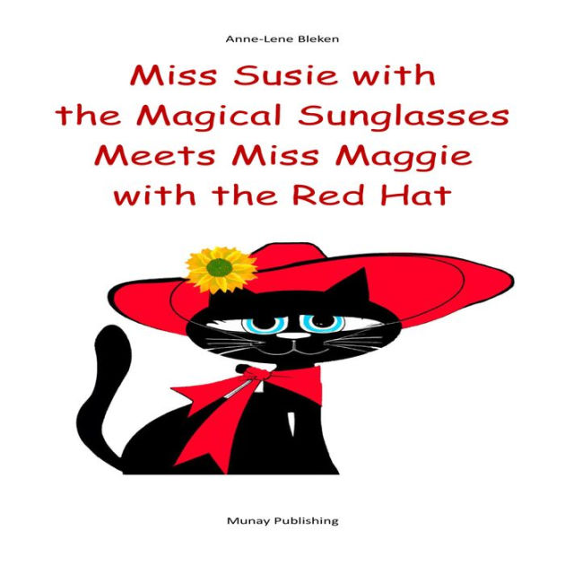 Miss Susie with the Magical Sunglasses Meets Miss Maggie with the Red ...