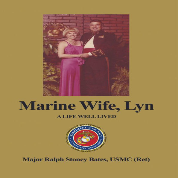 Marine Wife, Lyn by Major Ralph Stoney Bates USMC (Ret), Edward Hermann ...