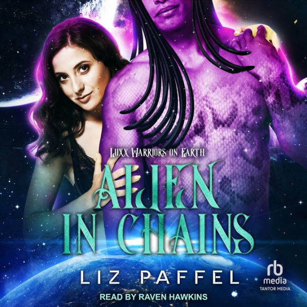 Alien in Chains by Liz Paffel, Raven Hawkins | 2940159413277 ...