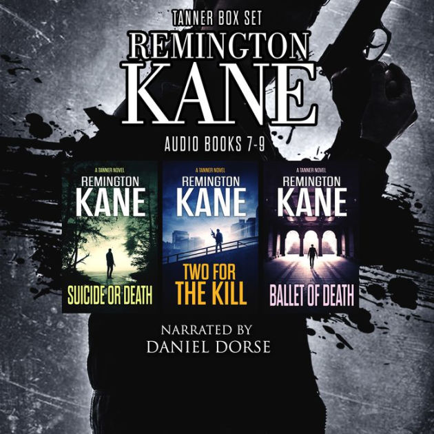 TANNER Series, The - Books 7-9 by Remington Kane, Daniel Dorse ...