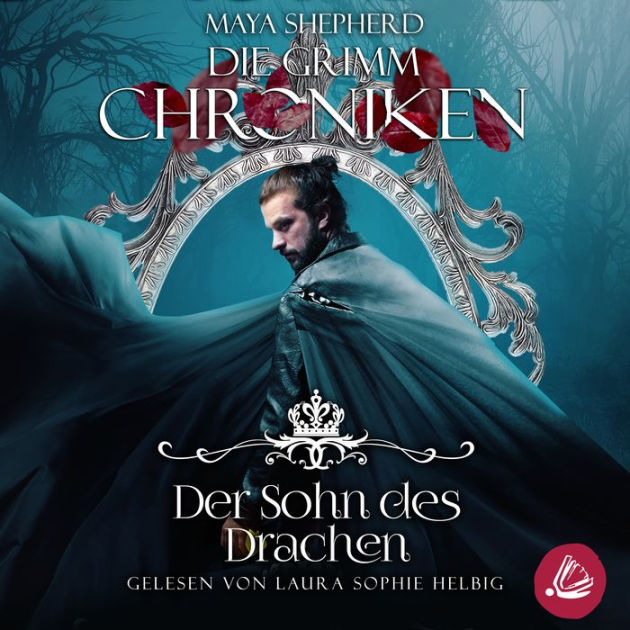 Die Grimm-Chroniken 14 - Der Sohn des Drachen by Maya Shepherd, Laura ...