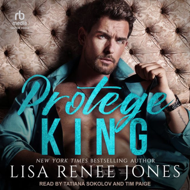 Protégé King by Lisa Renee Jones, Tatiana Sokolov, Tim Paige ...