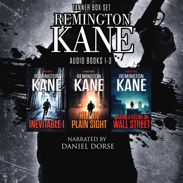 TANNER Series, The - Books 1-3 by Remington Kane, Daniel Dorse ...