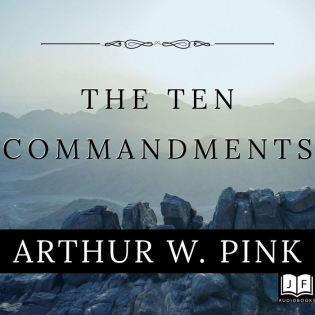 Ten Commandments by Arthur W Pink, Paperback | Barnes & Noble®