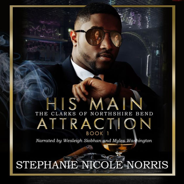 His Main Attraction by Stephanie Nicole Norris, Wesleigh Siobhan, Myles ...