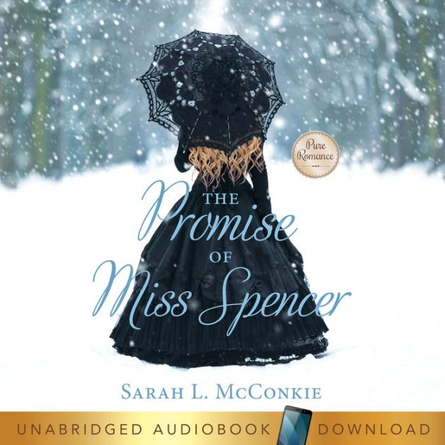 The Promise of Miss Spencer: A Victorian Romance by Sarah L. McConkie ...