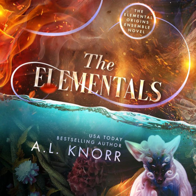 The Elementals: The Elemental Origins Finale & Ensemble Novel by A.L ...