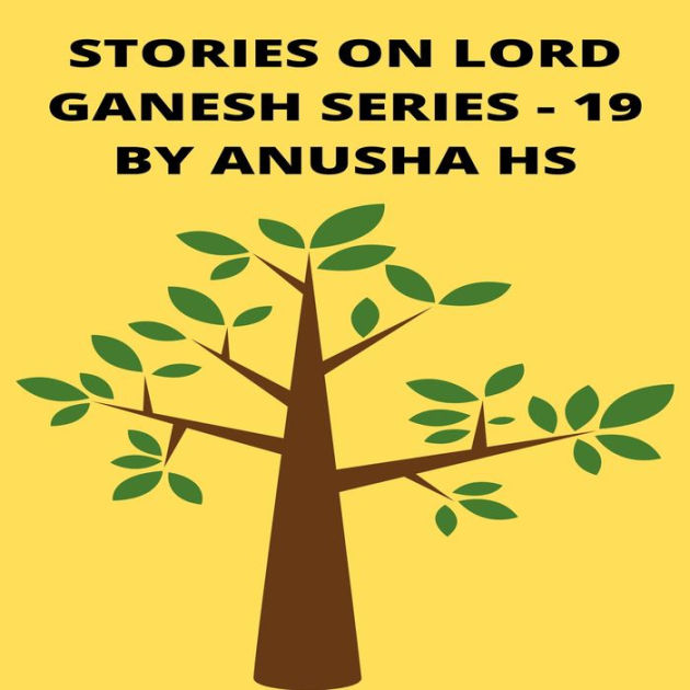 Stories on lord Ganesh series - 19: From various sources of Ganesh ...