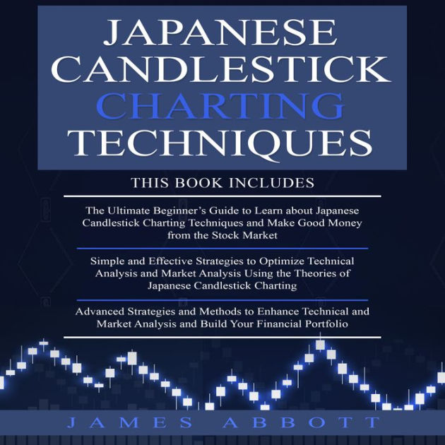 JAPANESE CANDLESTICK CHARTING TECHNIQUES: The Ultimate Beginner's Guide ...