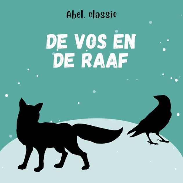 Abel Classics, De vos en de raaf by Aesopus, Micky van Rijn ...