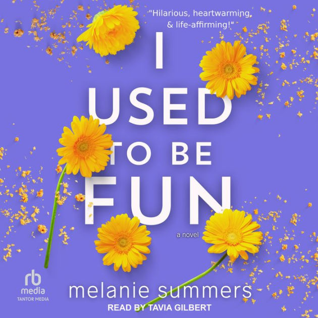 I Used to Be Fun by Melanie Summers, Tavia Gilbert | 2940159598981 ...