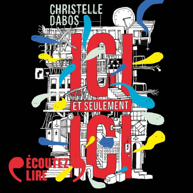 Ici et seulement ici by Christelle Dabos, Clémentine Aussourd, Louis ...