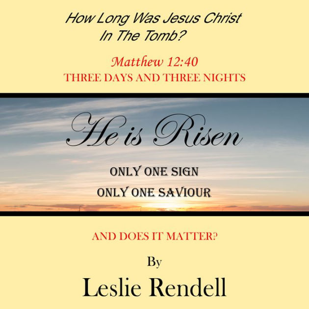 How Long Was Jesus Christ in the Tomb: Three Days and Three Nights by ...