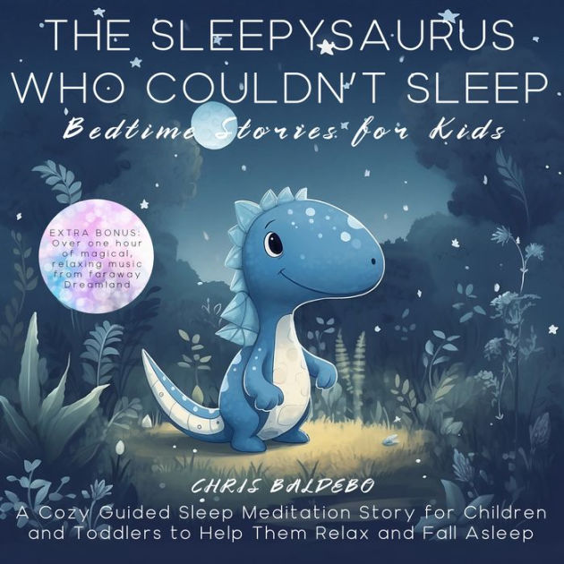 The Sleepysaurus Who Couldn´t Sleep: Bedtime Stories for Kids: A Cozy ...