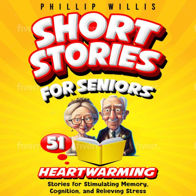 Short Stories for Seniors: 51 Heartwarming Stories for Stimulating ...