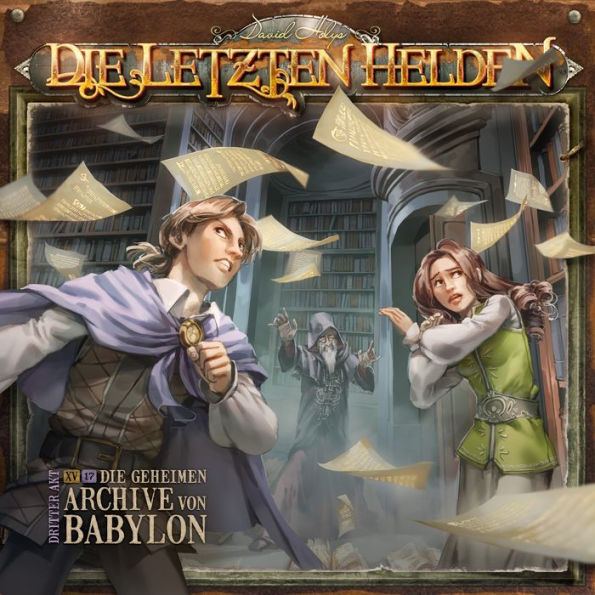 Die Letzten Helden, Folge 15: Episode 17 - Die geheimen Archive von Babylon by Marc Freund ...