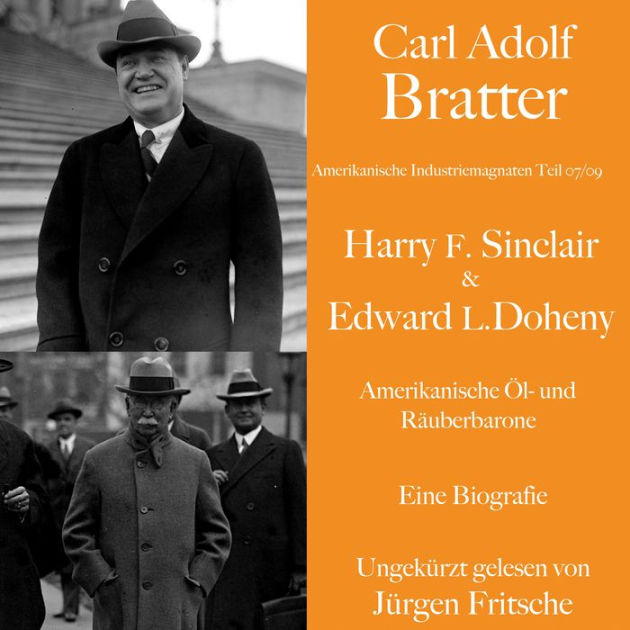 Carl Adolf Bratter: Harry F. Sinclair und Edward L. Doheny ...