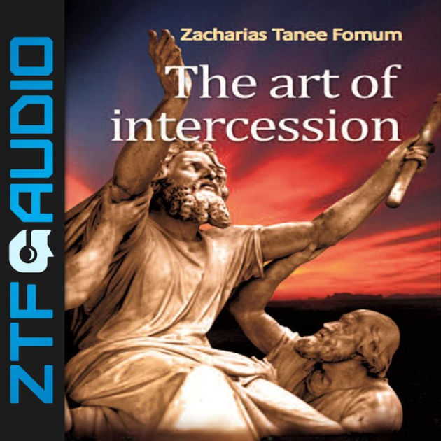 The Art of Intercession by Zacharias Tanee Fomum, Paperback | Barnes ...