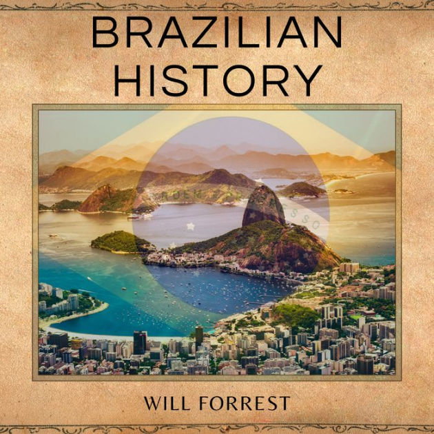 Brazilian History: From Colonization to Independence - Understanding ...