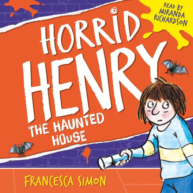 Horrid Henry`s Haunted House: Book 6 by Francesca Simon, Tony Ross ...