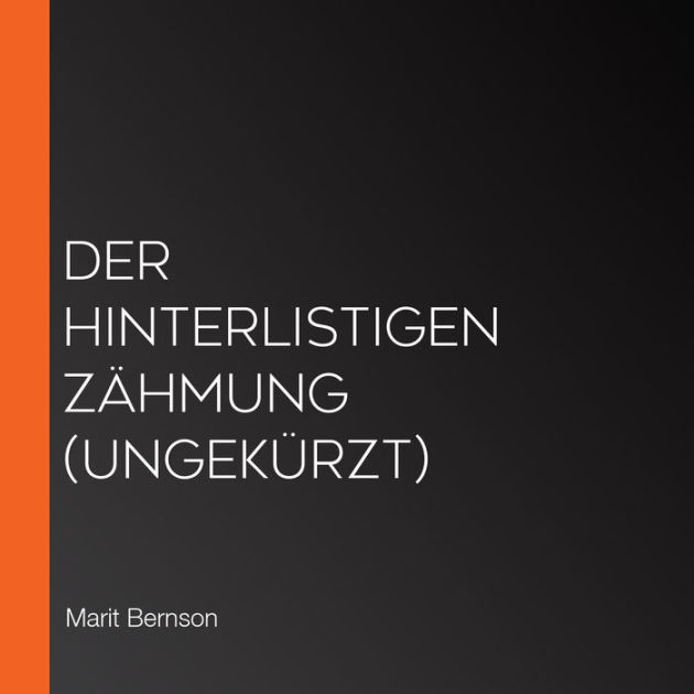Der Hinterlistigen Zähmung (ungekürzt) by Marit Bernson, Julia Rost ...