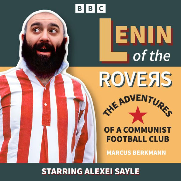 Lenin of the Rovers: The Adventures of a Communist Football Club: The ...