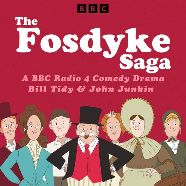 The Fosdyke Saga: A BBC Radio 4 Comedy Drama by Bill Tidy, John Junkin ...