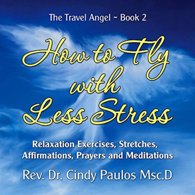How to Fly with Less Stress: Relaxation Exercises, Stretches ...
