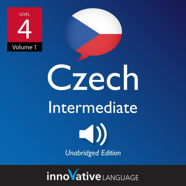 Learn Czech - Level 4: Intermediate Czech: Volume 1: Lessons 1-25 by ...