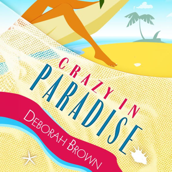 Crazy in Paradise by Deborah Brown, Hope Shangle | 2940159859938 ...