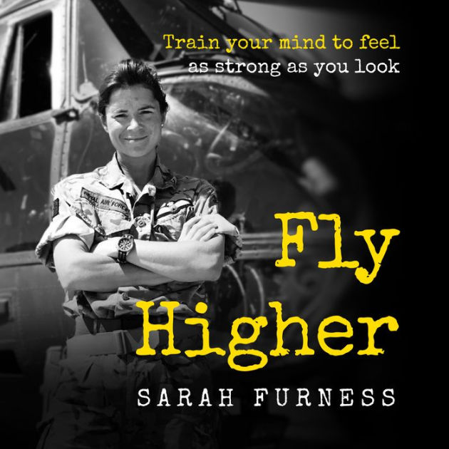Fly Higher: Train your mind to feel as strong as you look by Sarah ...