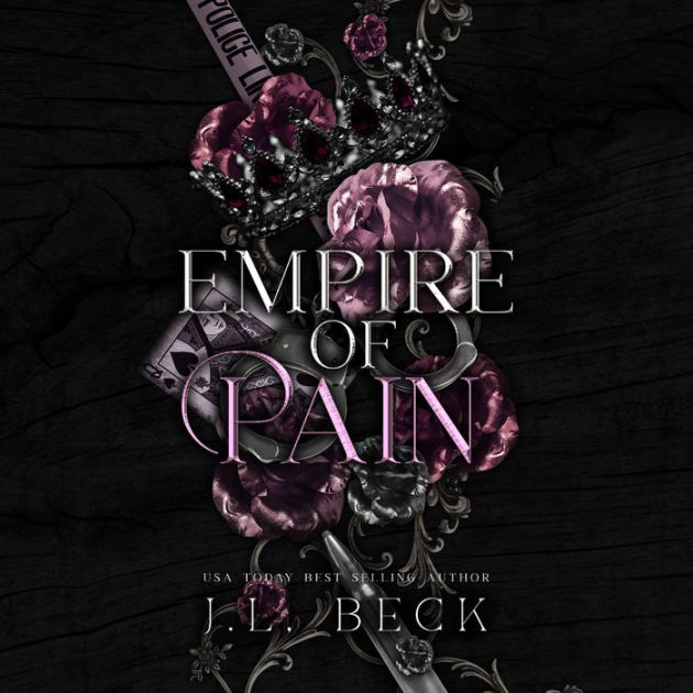 Empire of Pain by J. L. Beck, Sierra Kline, Benjamin D. Walker ...